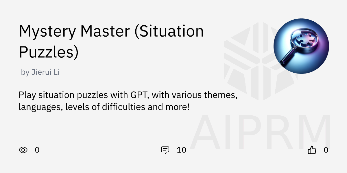 GPT "Mystery Master (Situation Puzzles)" by "Jierui Li" - AIPRM for ChatGPT