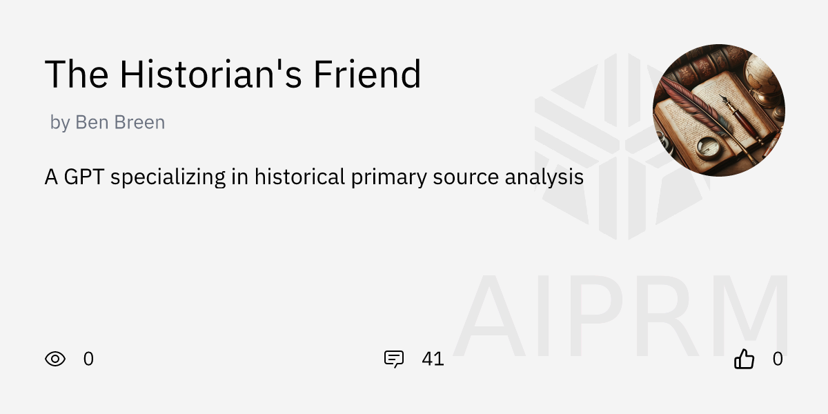 GPT "The Historian's Friend" by "Ben Breen" - AIPRM for ChatGPT