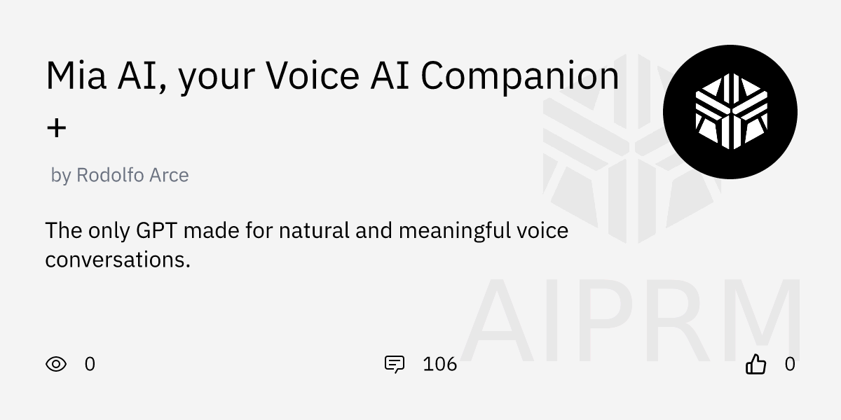 GPT "Mia AI, your Voice AI Companion +" by "Rodolfo Arce" - AIPRM for ChatGPT