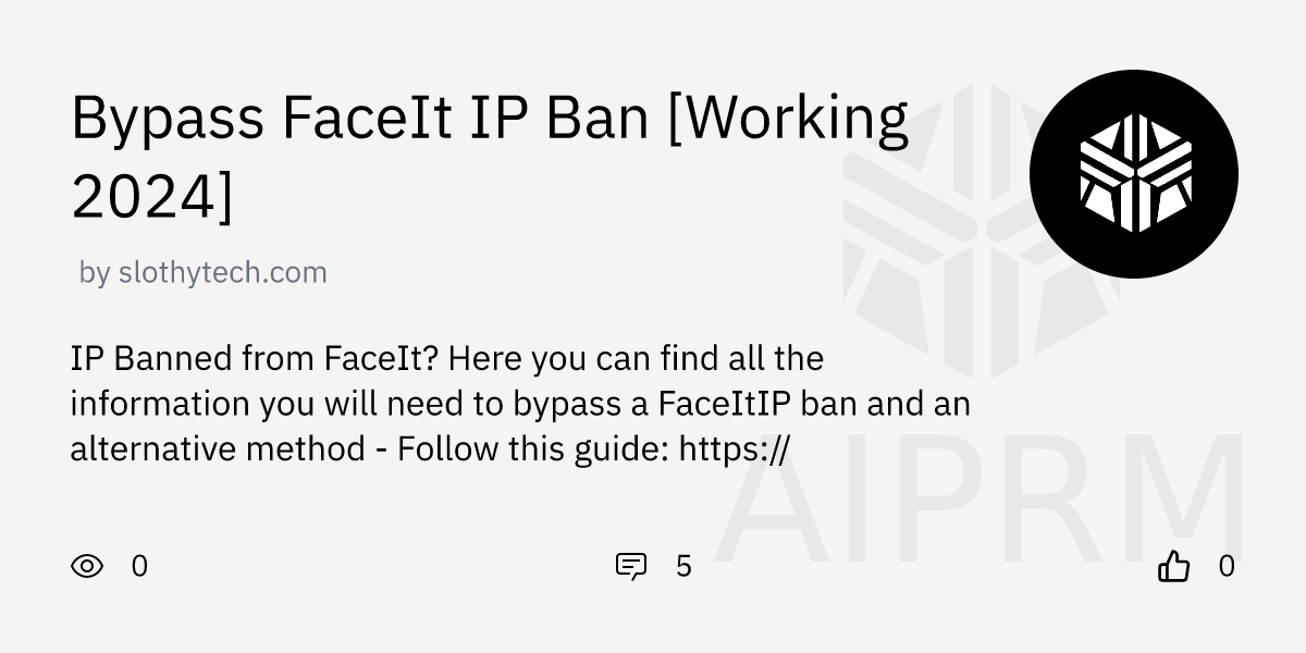 GPT "Bypass FaceIt IP Ban [Working 2024]" by "slothytech.com" - AIPRM for ChatGPT