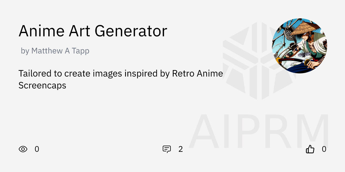 GPT "Anime Art Generator" by "Matthew A Tapp" - AIPRM for ChatGPT