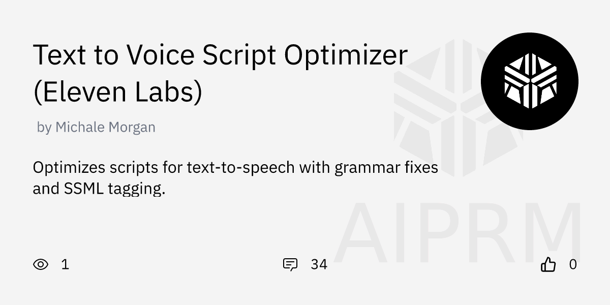GPT "Text to Voice Script Optimizer (Eleven Labs)" by "Michale Morgan" - AIPRM for ChatGPT