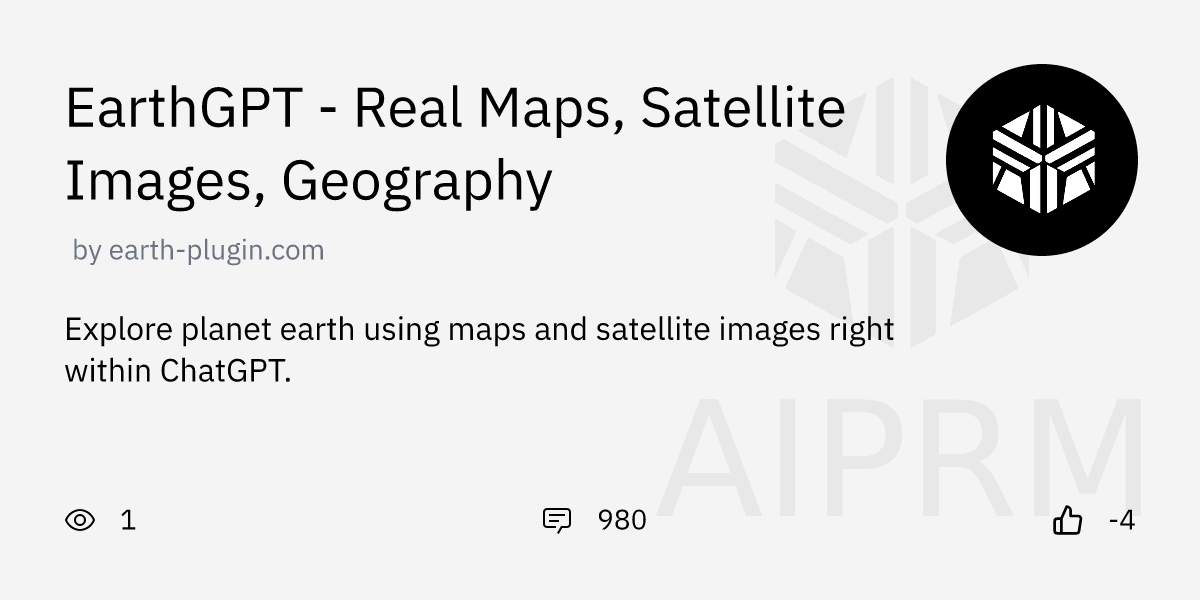 GPT "EarthGPT - Maps, Satellite Images, Geography" by "earth-plugin.com" - AIPRM for ChatGPT
