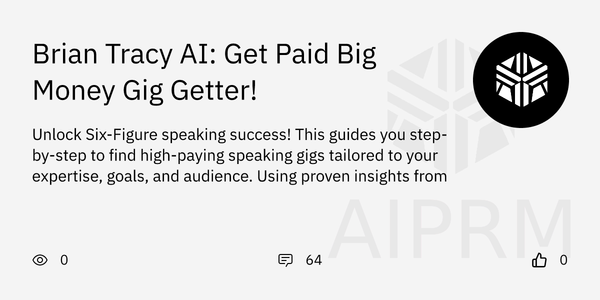 GPT "Brian Tracy AI: Get Paid Big Money Gig Getter!" - AIPRM for ChatGPT