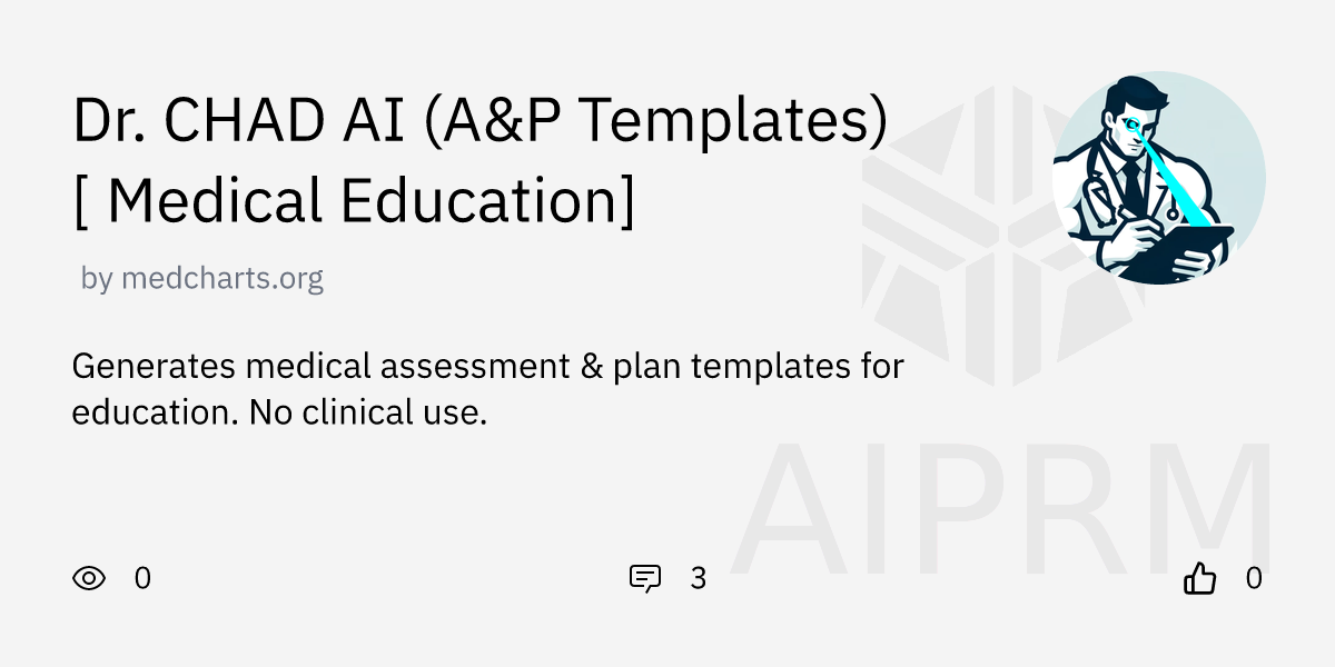 GPT "Dr. CHAD AI (A&P Templates) [ Medical Education]" by "medcharts ...