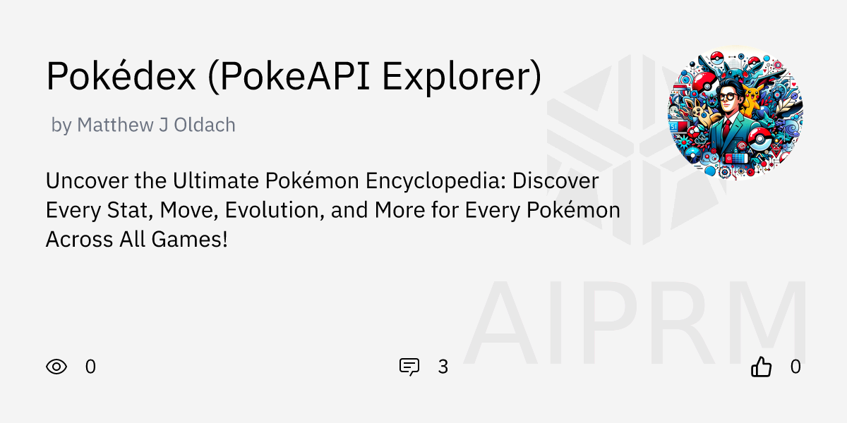 GPT "Pokédex (PokeAPI Explorer)" by "Matthew J Oldach" - AIPRM for ChatGPT