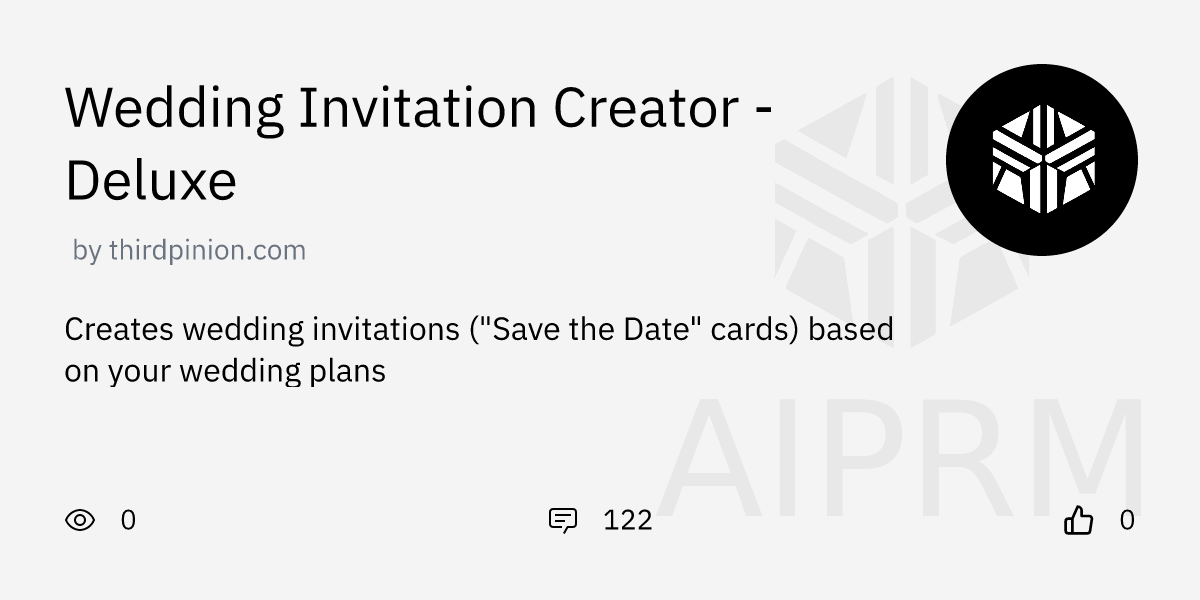 GPT "Wedding Invitation Creator - Deluxe" by "thirdpinion.com" - AIPRM ...