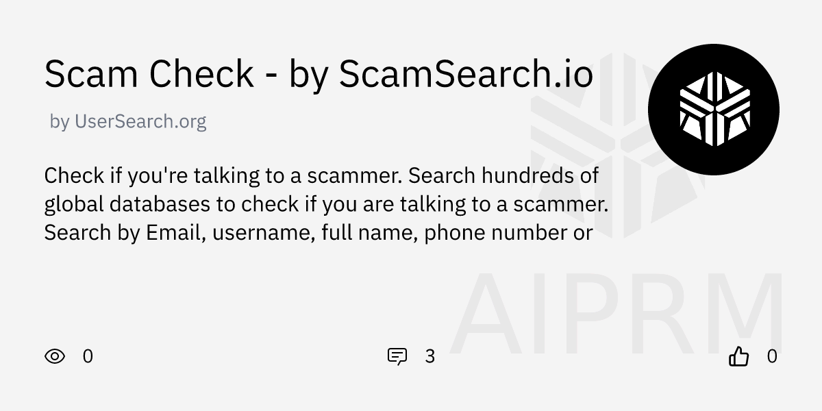GPT "Scam Check - by ScamSearch.io" by "UserSearch.org" - AIPRM for ChatGPT