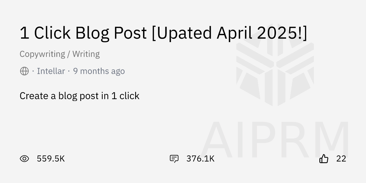 Prompt "1 Click Blog Post [Upated April 2025!]" by "Intellar" - AIPRM ...