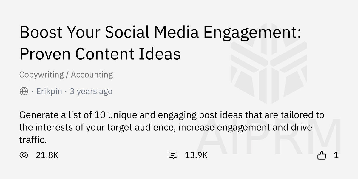 Prompt "Boost Your Social Media Engagement: Proven Content Ideas" by "Erikpin" - AIPRM for ChatGPT