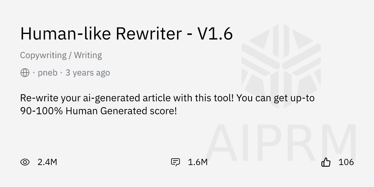 Prompt "Human-like Rewriter - V1.6" by "pneb" - AIPRM for ChatGPT