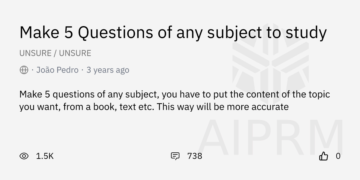 Prompt "Make 5 Questions of any subject to study" by "João Pedro ...