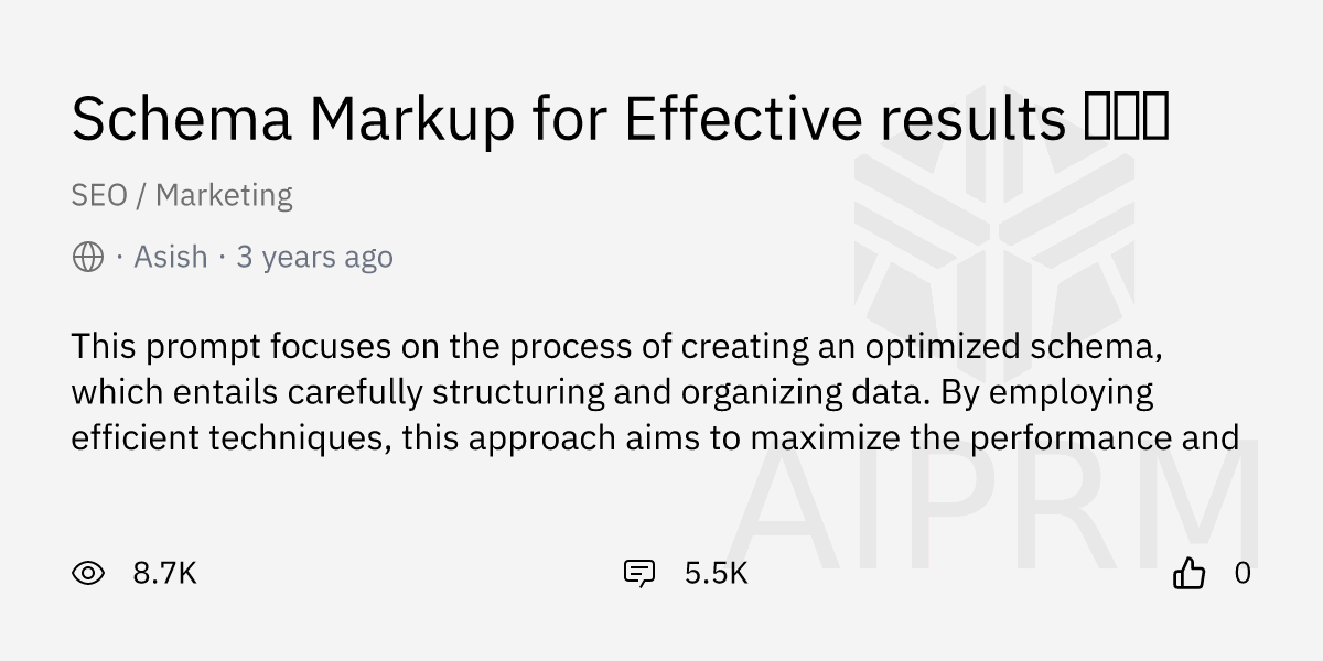 Prompt "Schema Markup for Effective results ️‍️" by "Asish" - AIPRM for ...
