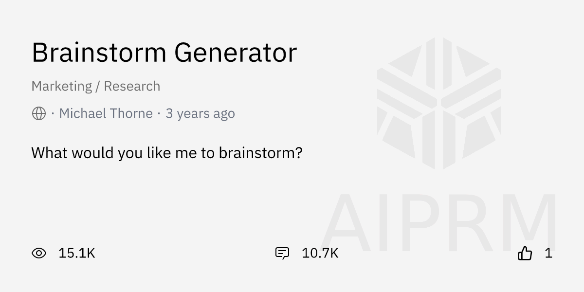 Prompt "Brainstorm Generator" by "Michael Thorne" - AIPRM for ChatGPT