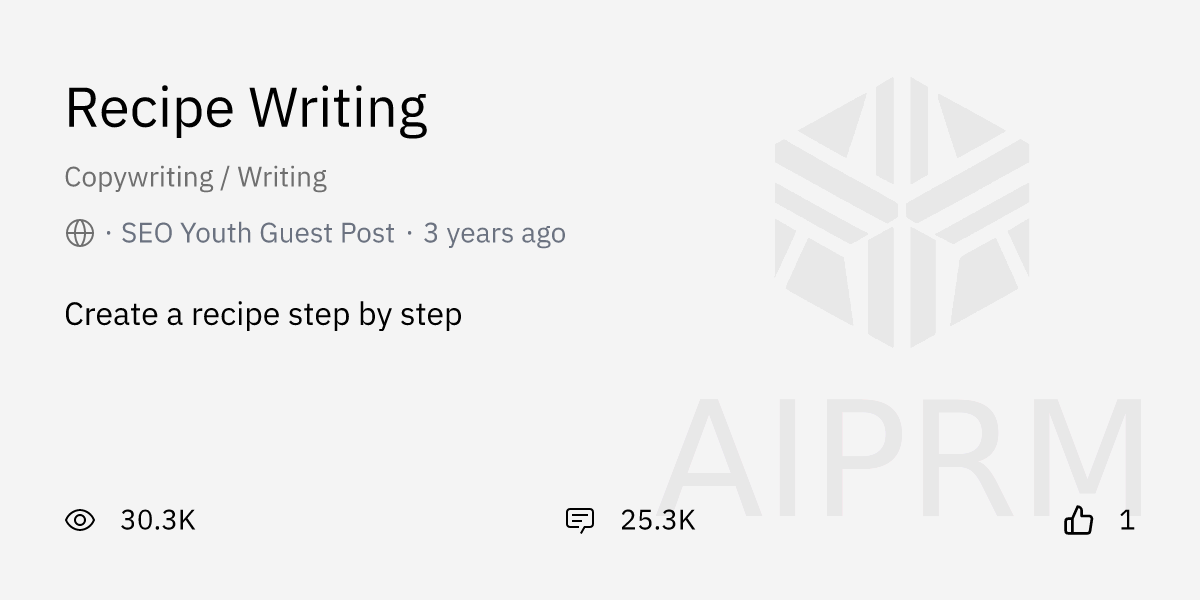 Prompt "Recipe Writing" by "SEO Youth Guest Post" - AIPRM for ChatGPT