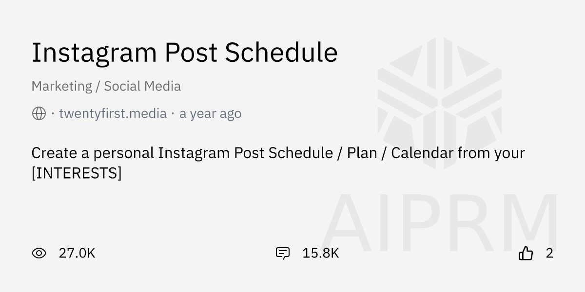 Prompt "Instagram Post Schedule" by "twentyfirst.media" - AIPRM for ChatGPT