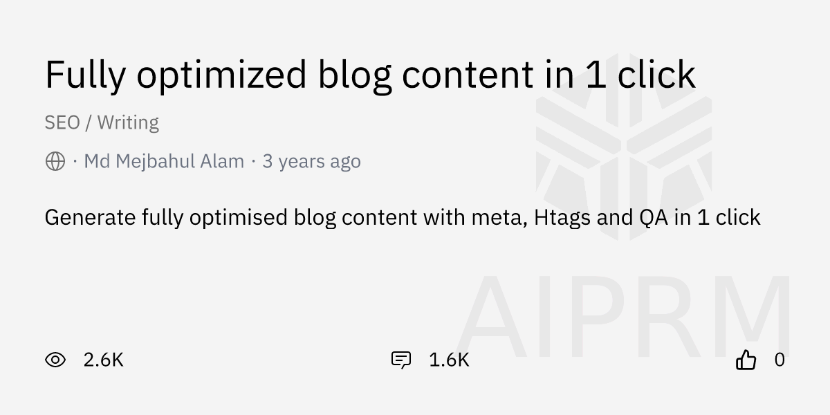 Prompt "Fully optimized blog content in 1 click" by "Md Mejbahul Alam" - AIPRM for ChatGPT
