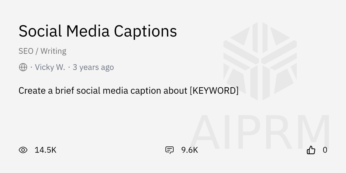 Prompt "Social Media Captions" by "Vicky W." - AIPRM for ChatGPT