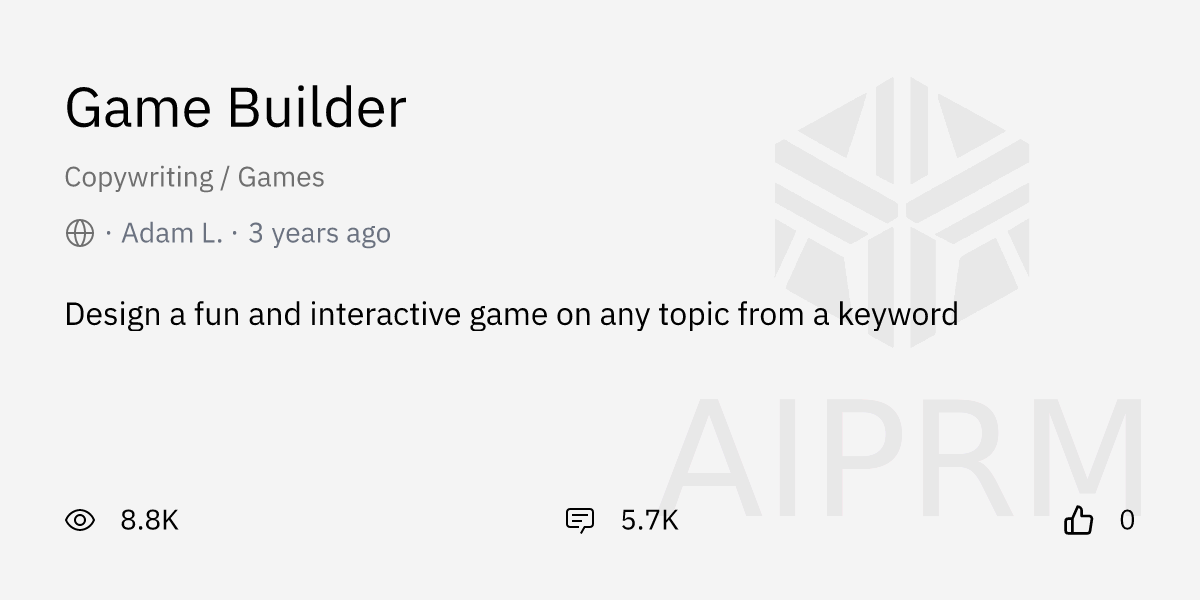 Prompt "Game Builder" by "Adam L." - AIPRM for ChatGPT