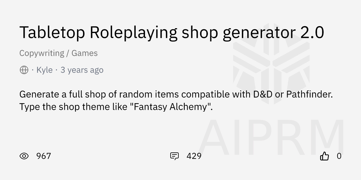 Prompt "Tabletop Roleplaying shop generator 2.0" by "Kyle" - AIPRM for ...