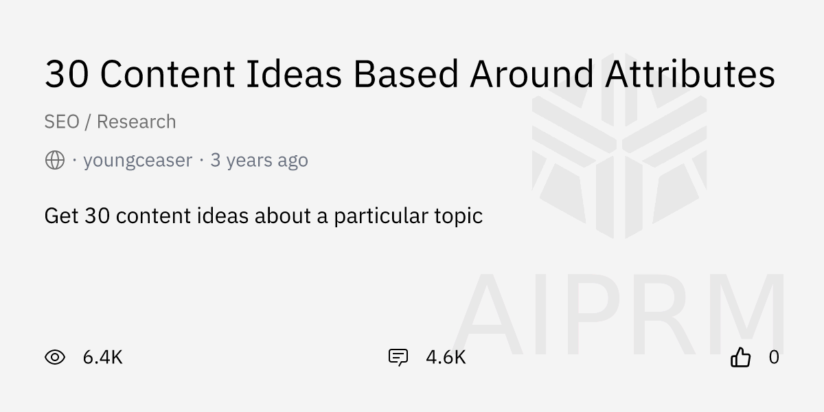 Prompt "30 Content Ideas Based Around Attributes" by "youngceaser ...