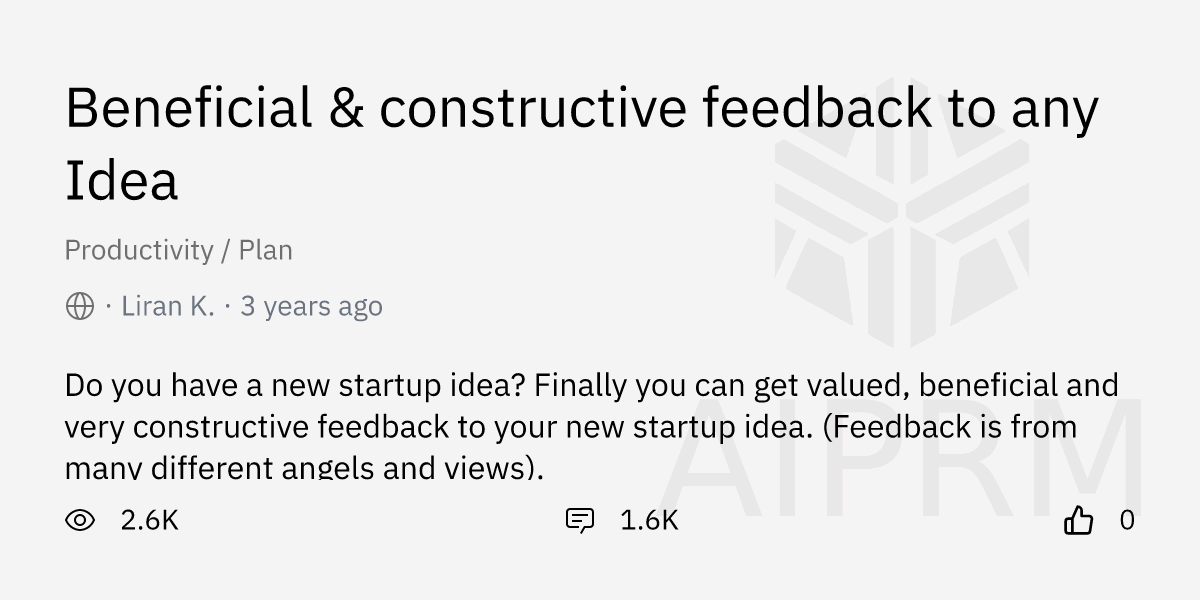 Prompt "Beneficial & constructive feedback to any Idea" by "Liran K." - AIPRM for ChatGPT