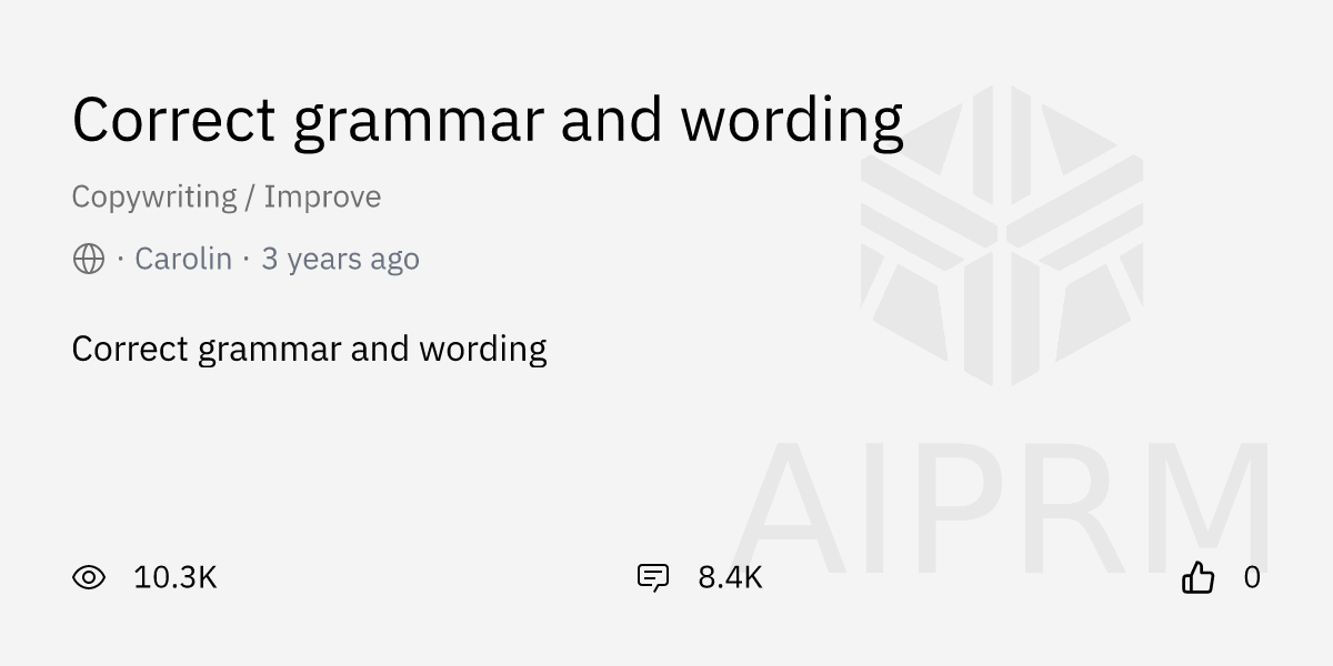 Prompt "Correct grammar and wording" by "Carolin" - AIPRM for ChatGPT