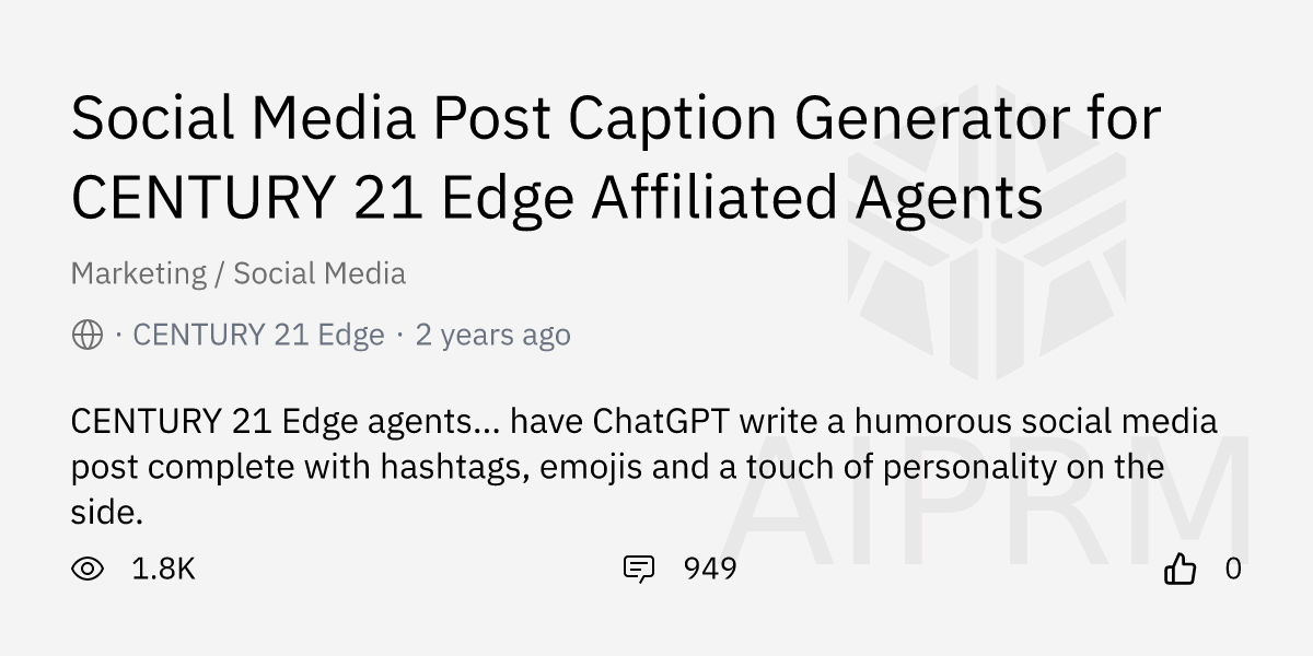 Prompt "Social Media Post Caption Generator for CENTURY 21 Edge ...