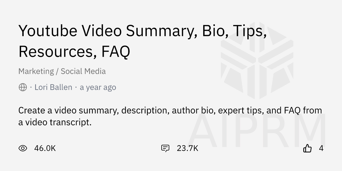Prompt "Youtube Video Summary, Bio, Tips, Resources, FAQ" by "Lori Ballen" - AIPRM for ChatGPT