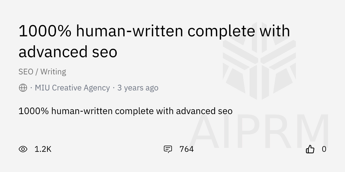 Prompt "1000% human-written complete with advanced seo" by "MIU ...