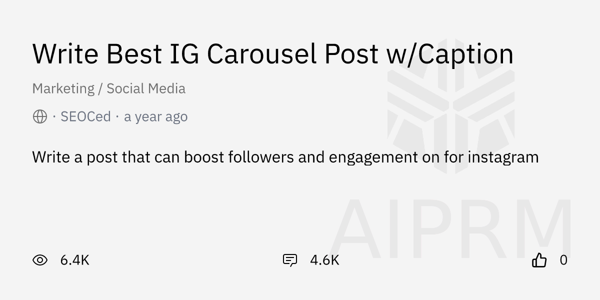 Prompt "Write Best IG Carousel Post w/Caption" by "SEOCed" - AIPRM for ...