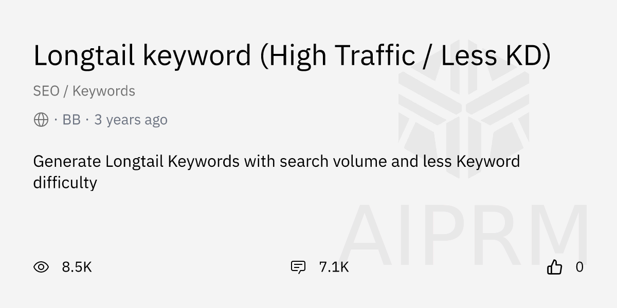 Prompt "Longtail keyword (High Traffic / Less KD)" by "BB" - AIPRM for ...