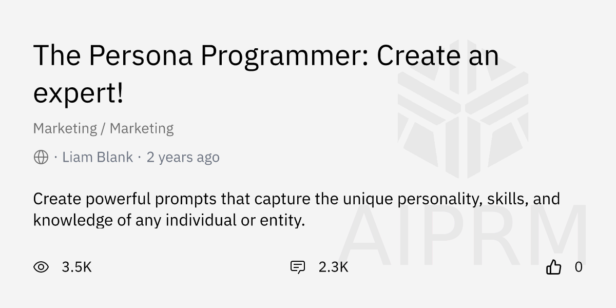 Prompt "The Persona Programmer: Create an expert!" by "Liam Blank ...