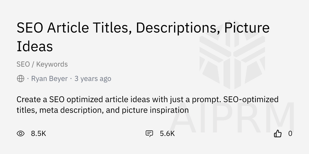 Prompt "SEO Article Titles, Descriptions, Picture Ideas" by "Ryan Beyer ...