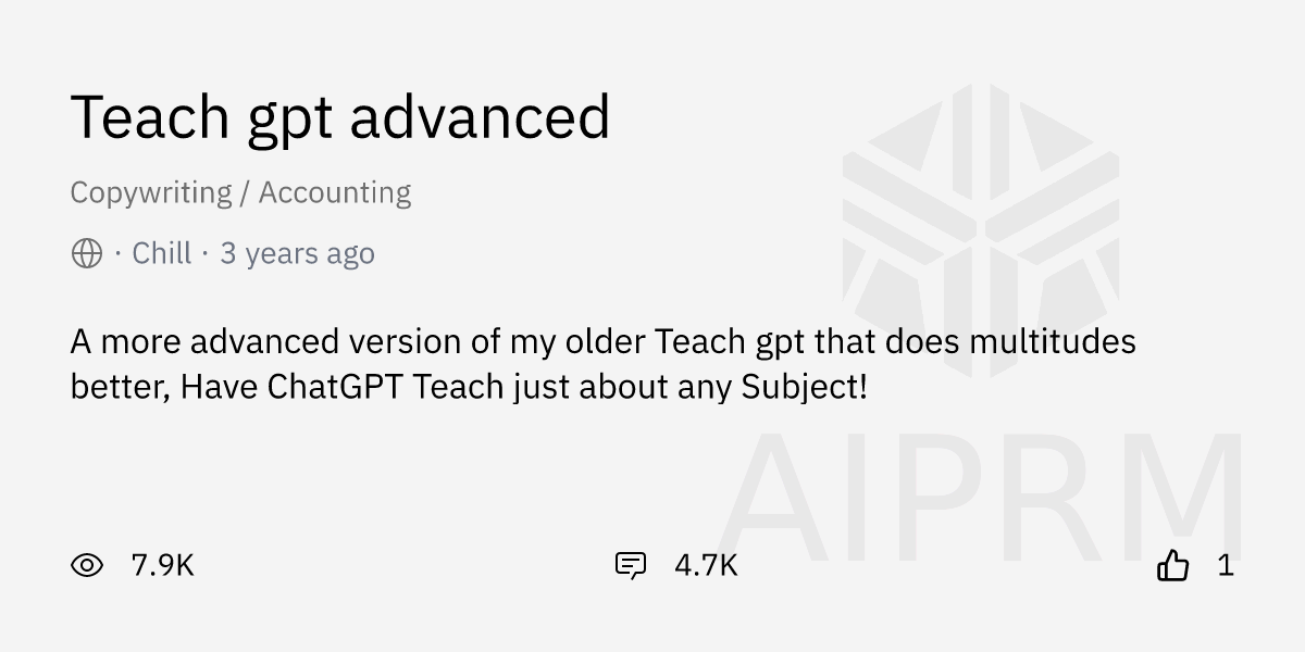 Prompt "Teach gpt advanced" by "Chill" - AIPRM for ChatGPT