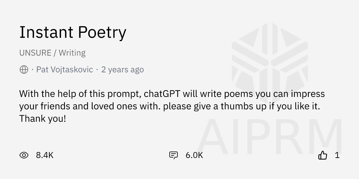 Prompt "Instant Poetry" by "Pat Vojtaskovic" - AIPRM for ChatGPT
