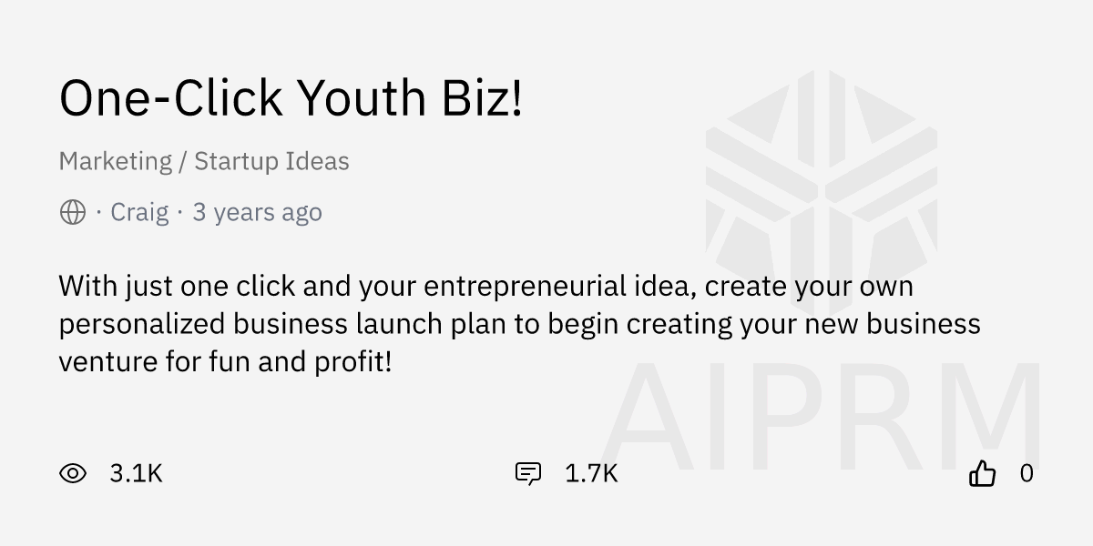 Prompt "One-Click Youth Biz!" by "Craig" - AIPRM for ChatGPT