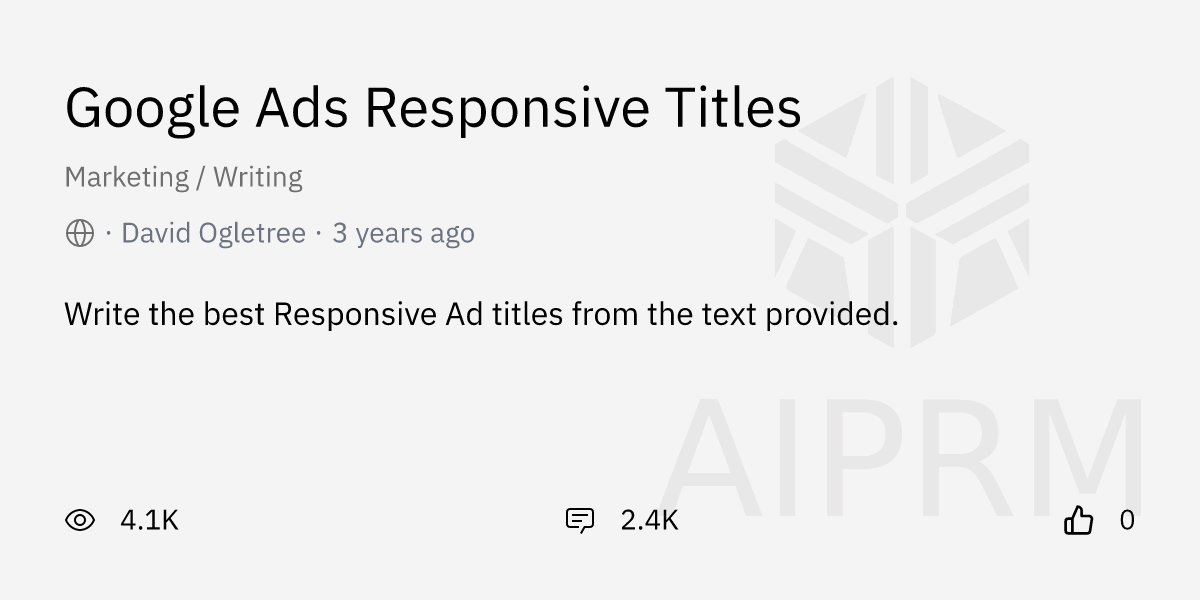 Prompt "Google Ads Responsive Titles" by "David Ogletree" - AIPRM for ...