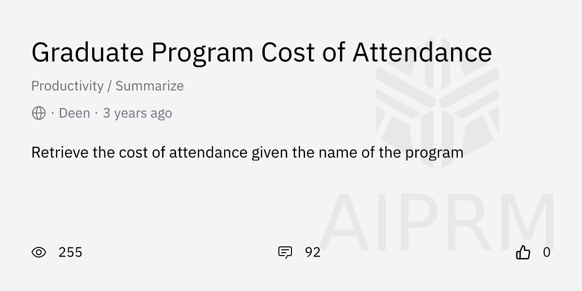 Prompt "Graduate Program Cost of Attendance" by "Deen" - AIPRM for ChatGPT