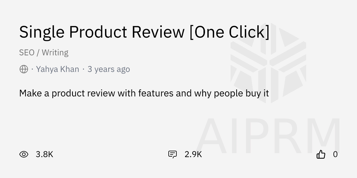 Prompt "Single Product Review [One Click]" by "Yahya Khan " - AIPRM for ...