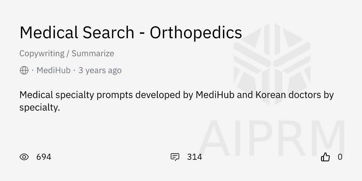 Prompt "Medical Search - Orthopedics" by "MediHub" - AIPRM for ChatGPT