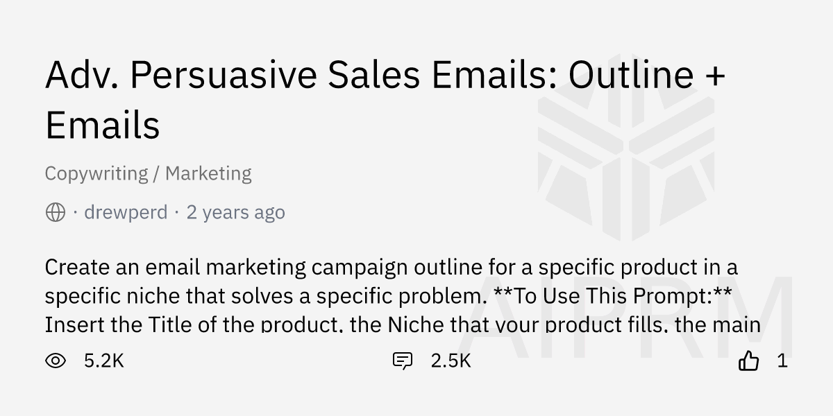 Prompt "Adv. Persuasive Sales Emails: Outline + Emails" by "drewperd ...