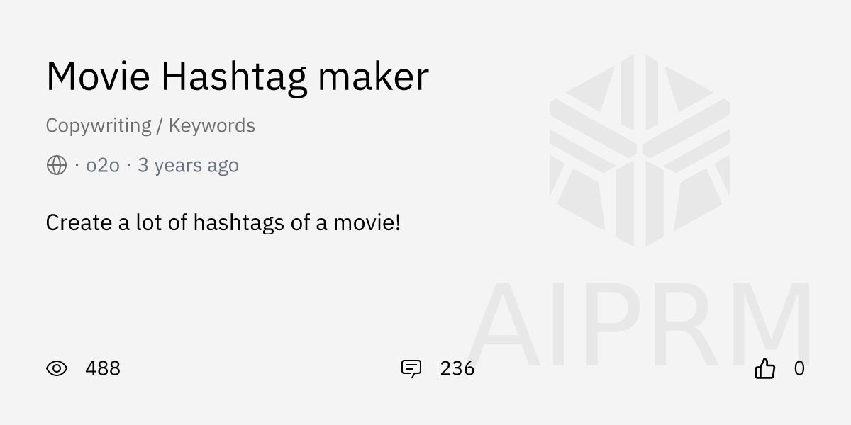 Prompt "Movie Hashtag maker" by "o2o" - AIPRM for ChatGPT