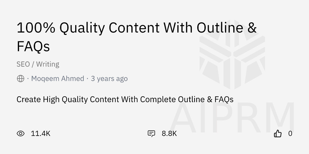 Prompt "100% Quality Content With Outline & FAQs" by "Moqeem Ahmed ...