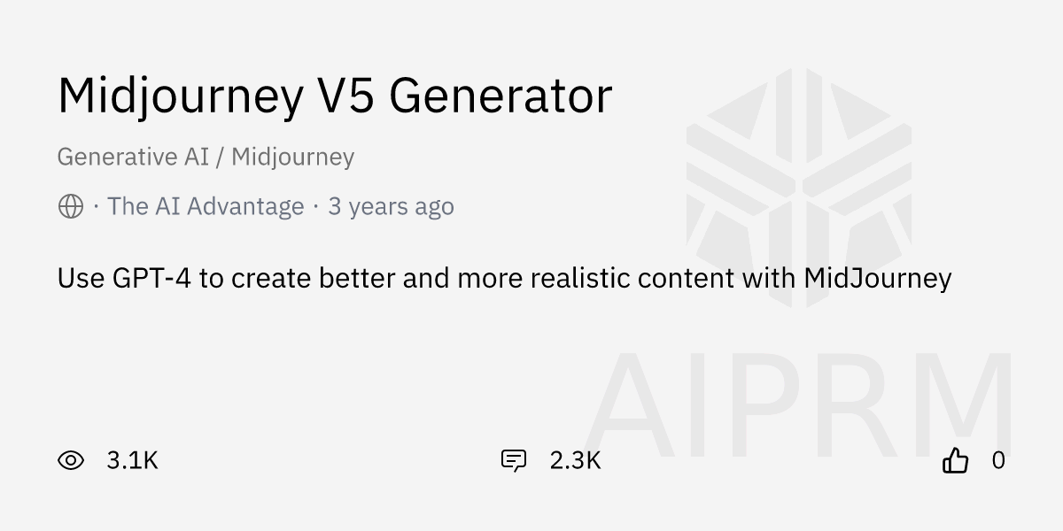 Prompt "Midjourney V5 Generator" by "The AI Advantage" - AIPRM for ChatGPT