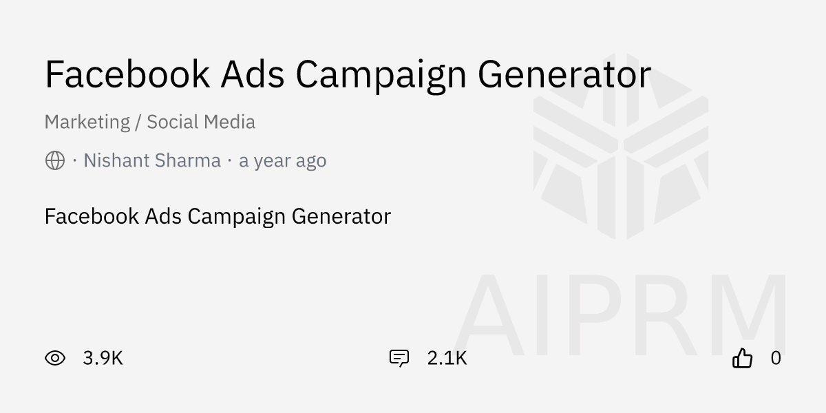 Prompt "Facebook Ads Campaign Generator" by "Nishant Sharma" - AIPRM ...