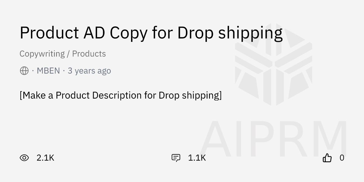 Prompt "Product AD Copy for Drop shipping" by "MBEN" - AIPRM for ChatGPT