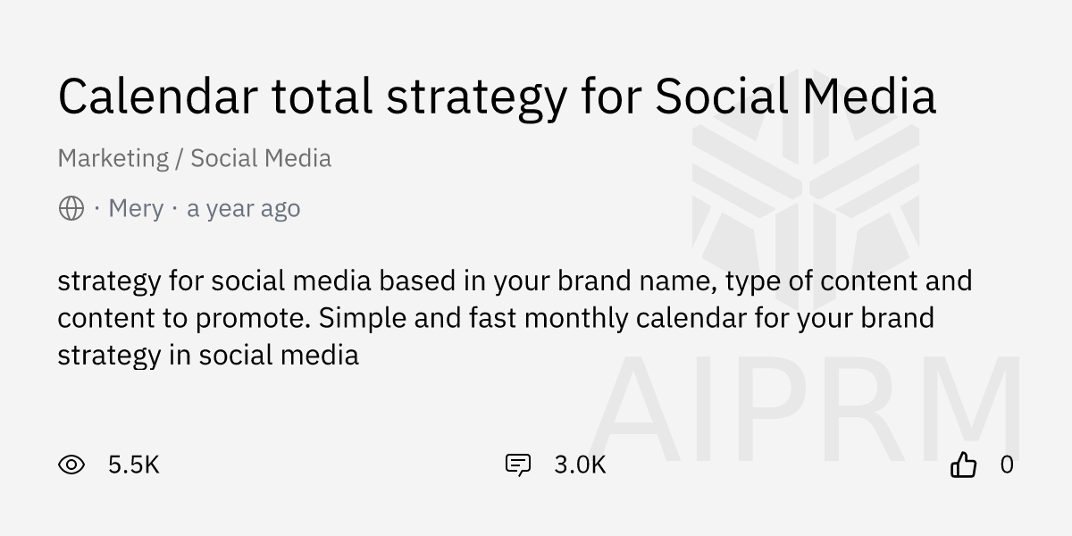 Prompt "Calendar total strategy for Social Media" by "Mery" - AIPRM for ...