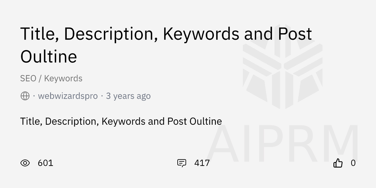 Prompt "Title, Description, Keywords and Post Oultine" by ...