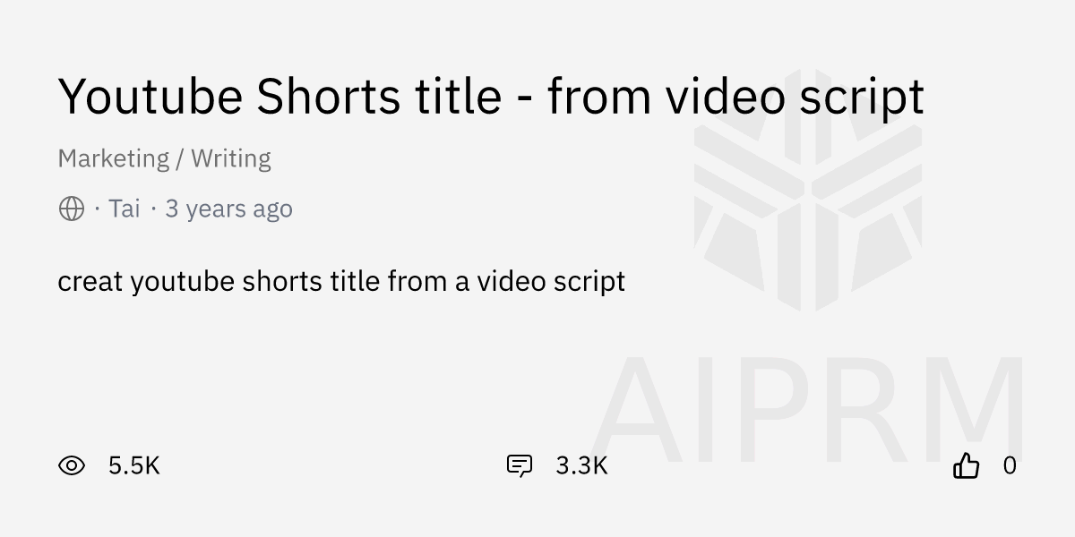 Prompt "Youtube Shorts title - from video script" by "Tai" - AIPRM for ...